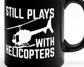I'm A Helicopter Pilot to Save Time Lets Just Assume I'm Always Right ...