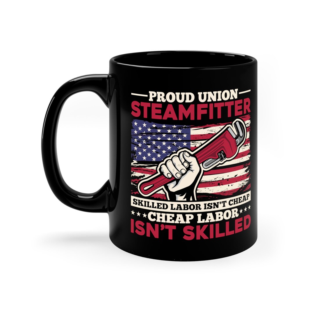 Funny Steamfitter Mug / US Union Worker Father’s Day Gift Idea ...