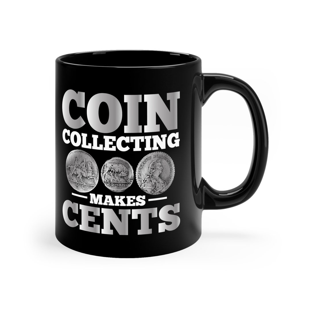 Funny Coin Collector Mug: Numismatist Gift - Etsy