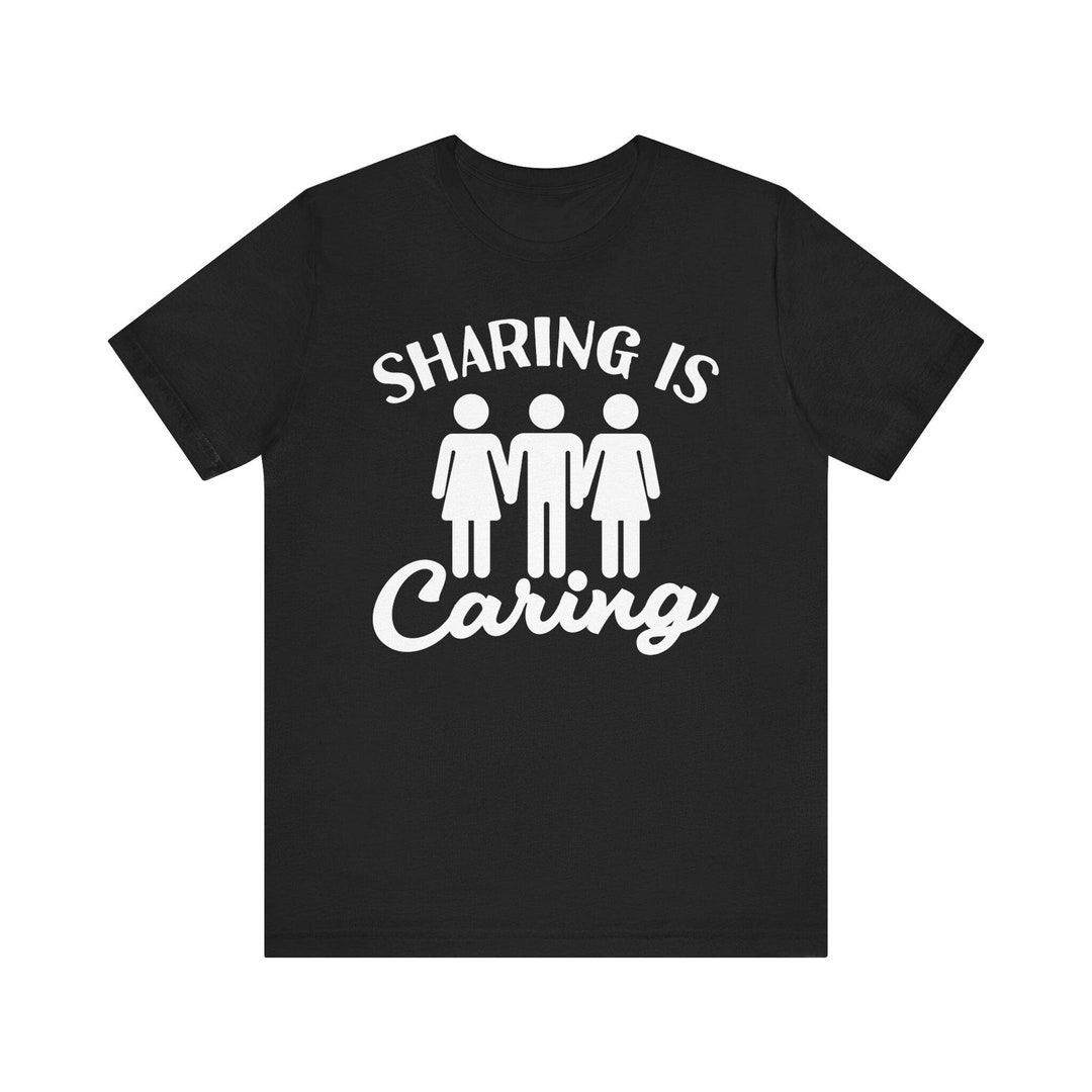 Funny Polyamory T-shirt: Sharing is Caring Poly Tee - Etsy