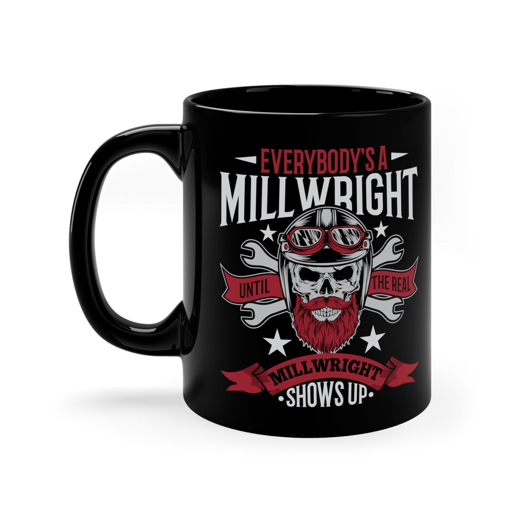 Millwright Mug / Funny Industrial Mechanic Father’s Day Gift Idea / Union Worker Coffee Cup ...