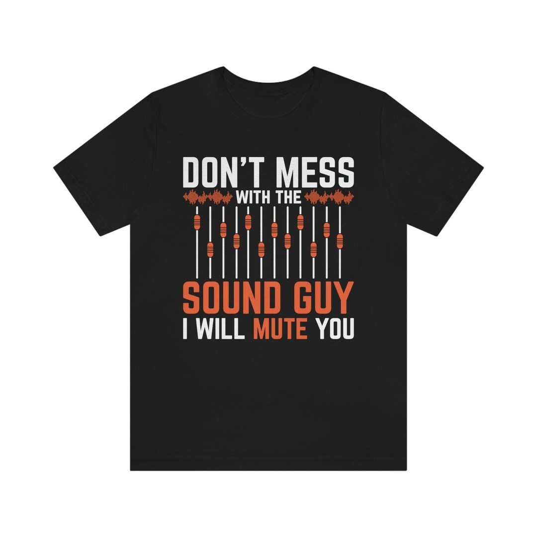 Funny Sound Guy T-shirt: Audio Engineer Gift - Etsy