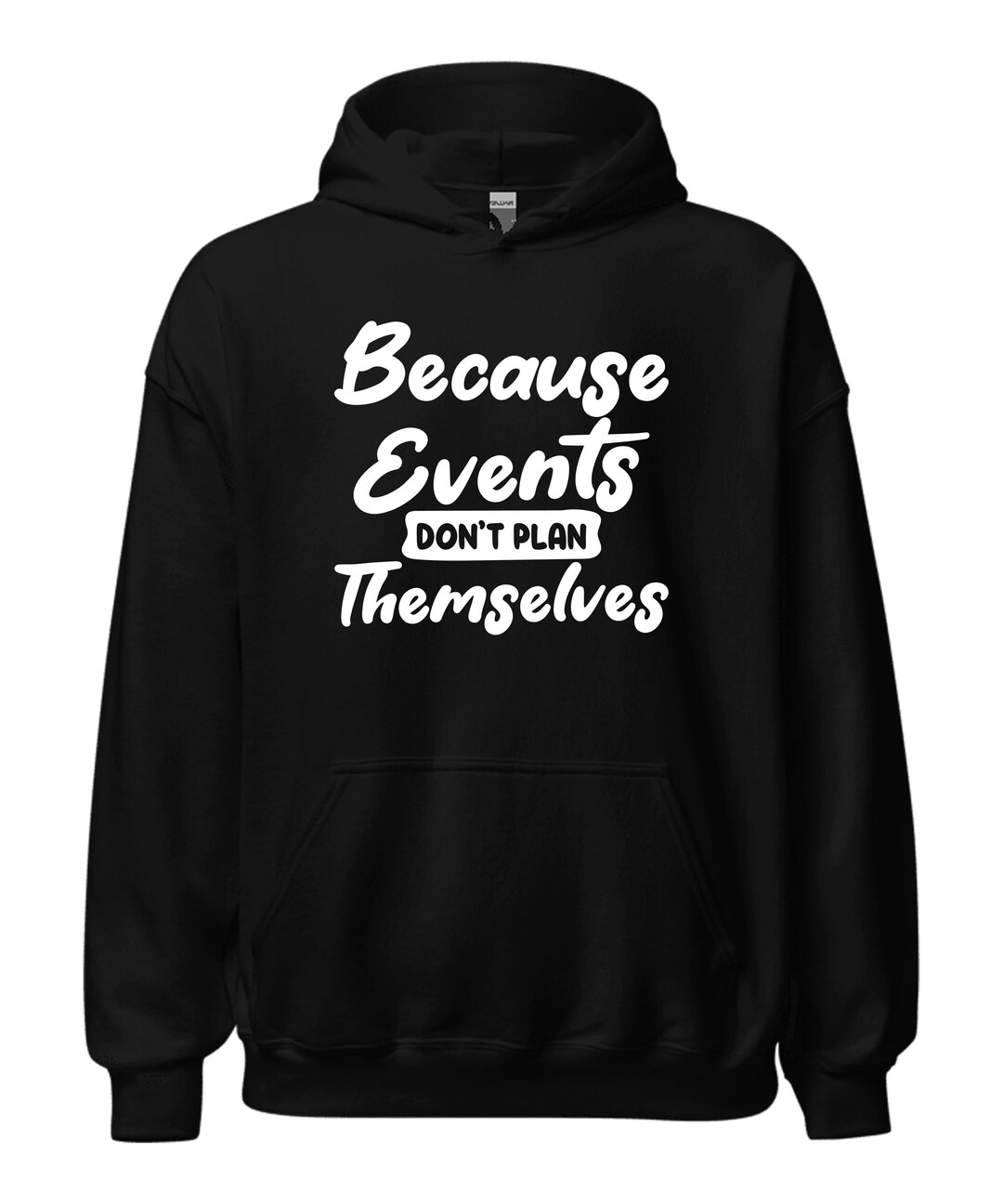 Funny Event Planner Hoodie: "events Don't Plan Themselves" - Etsy