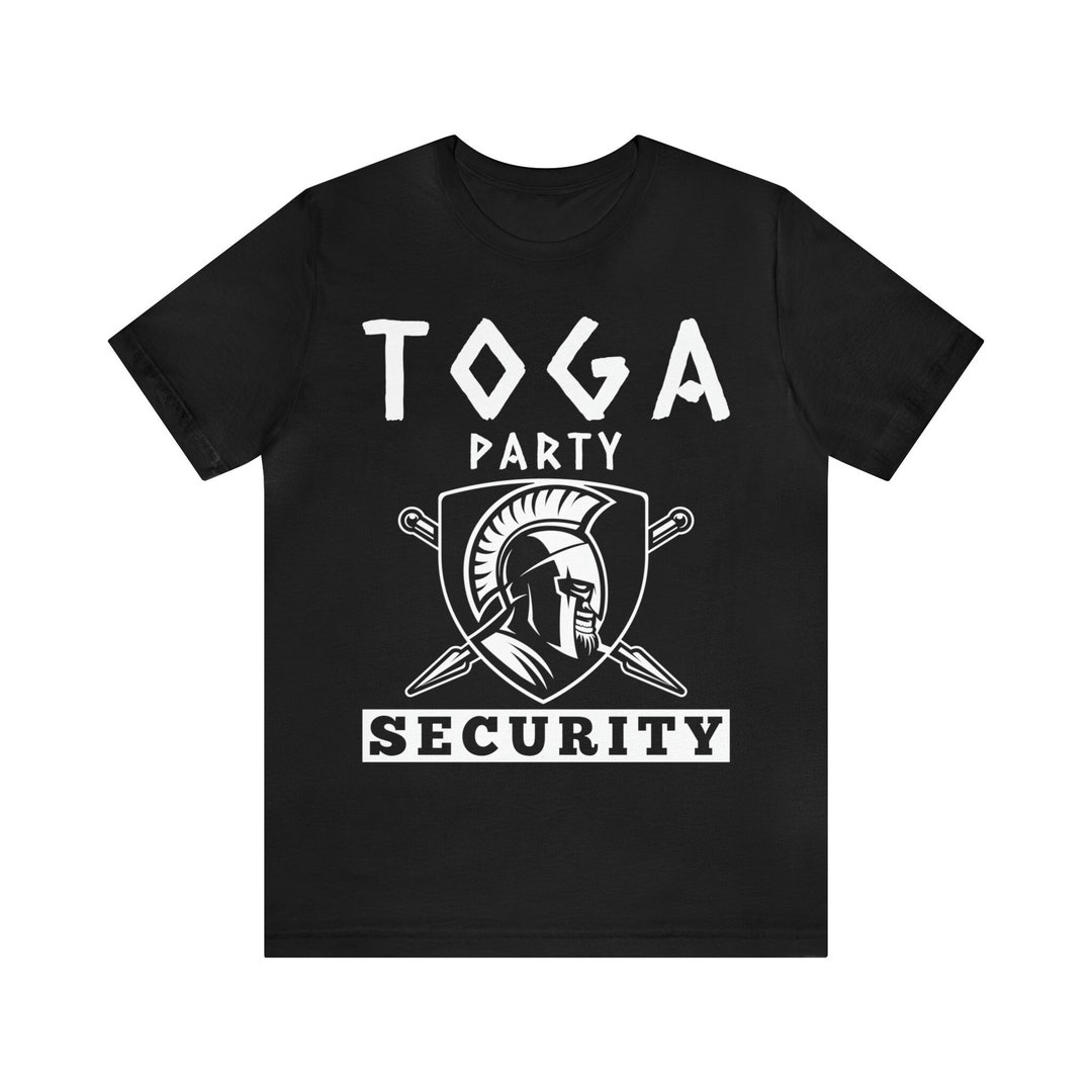 Toga Party Security Shirt / Funny Toga Costume Gift for Him & Her ...