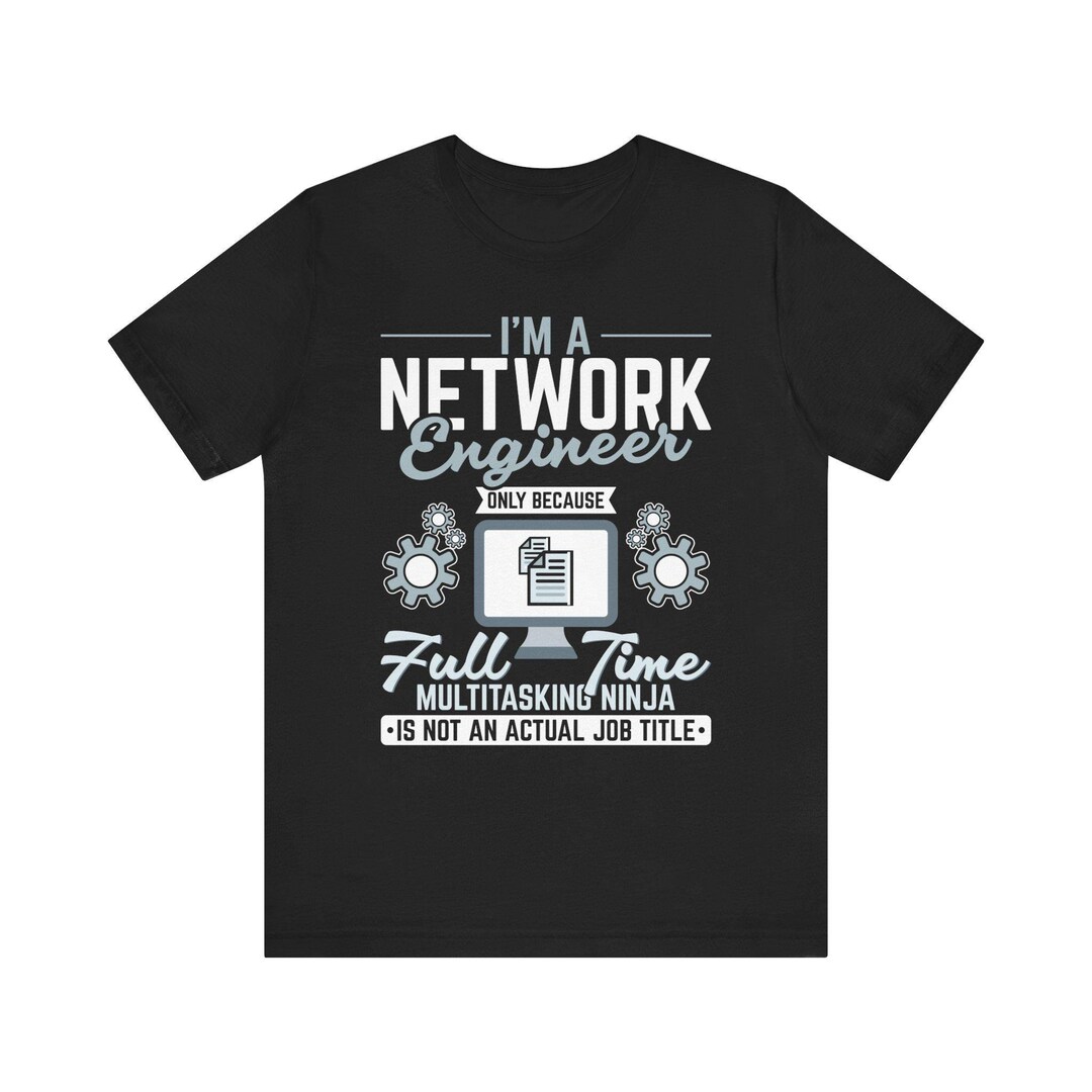 Network Engineer Gift / Funny Network Engineering Shirt for Him & Her ...