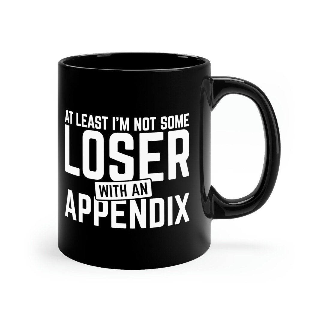 Funny Appendix Removal Mug / Appendix Surgery Get Well Gift Idea for ...