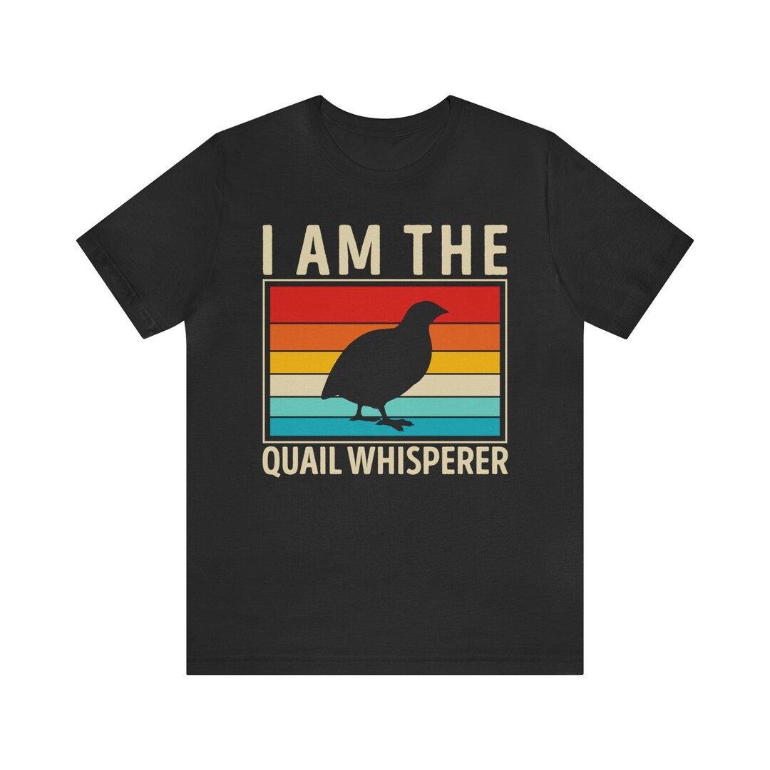 Quail Gift / Funny Quail Shirt for Him & Her / Quail Hunter Tee / Quail ...