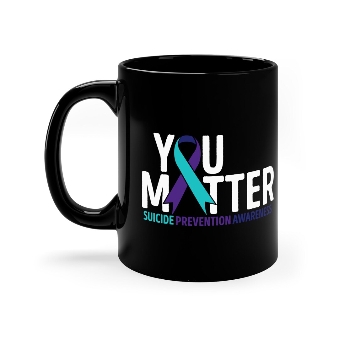 Suicide Prevention Coffee Mug / Suicide Awareness Mug / Suicide Support ...