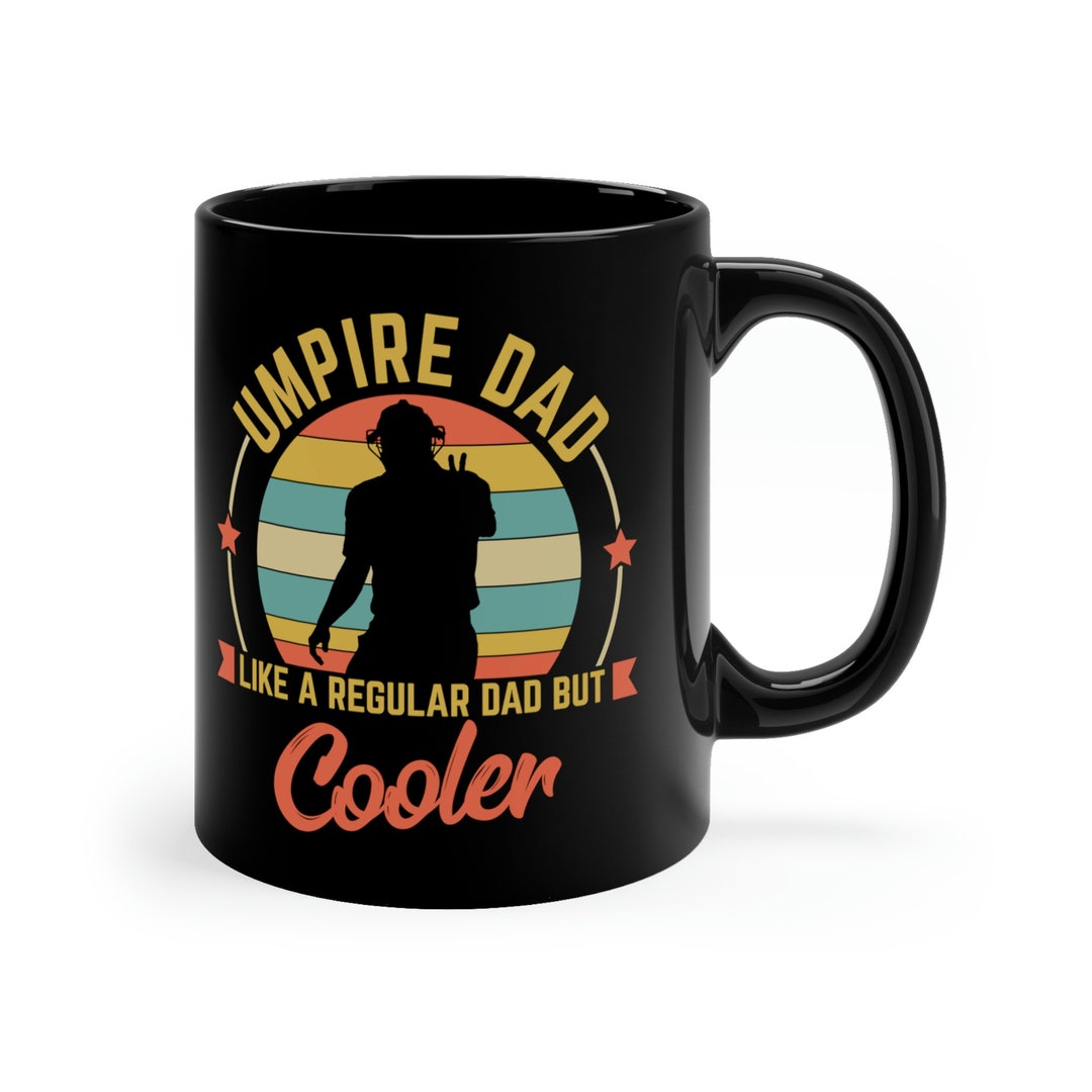 Umpire Dad Mug / Funny Father’s Day Gift for Umpire Dad / Referee Daddy ...