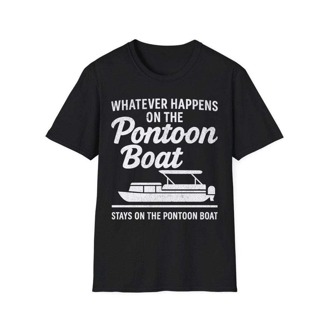 Pontoon Boat Shirt / Funny Pontoon Party Gift / Pontoon Captain T-shirt ...