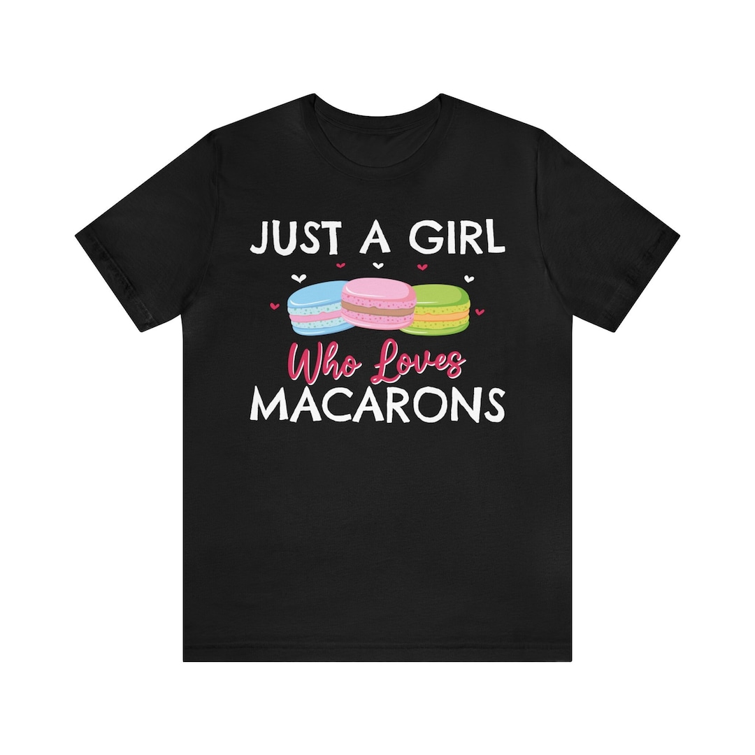 Macaron Lover T-shirt: Funny French Pastry Gift - Etsy