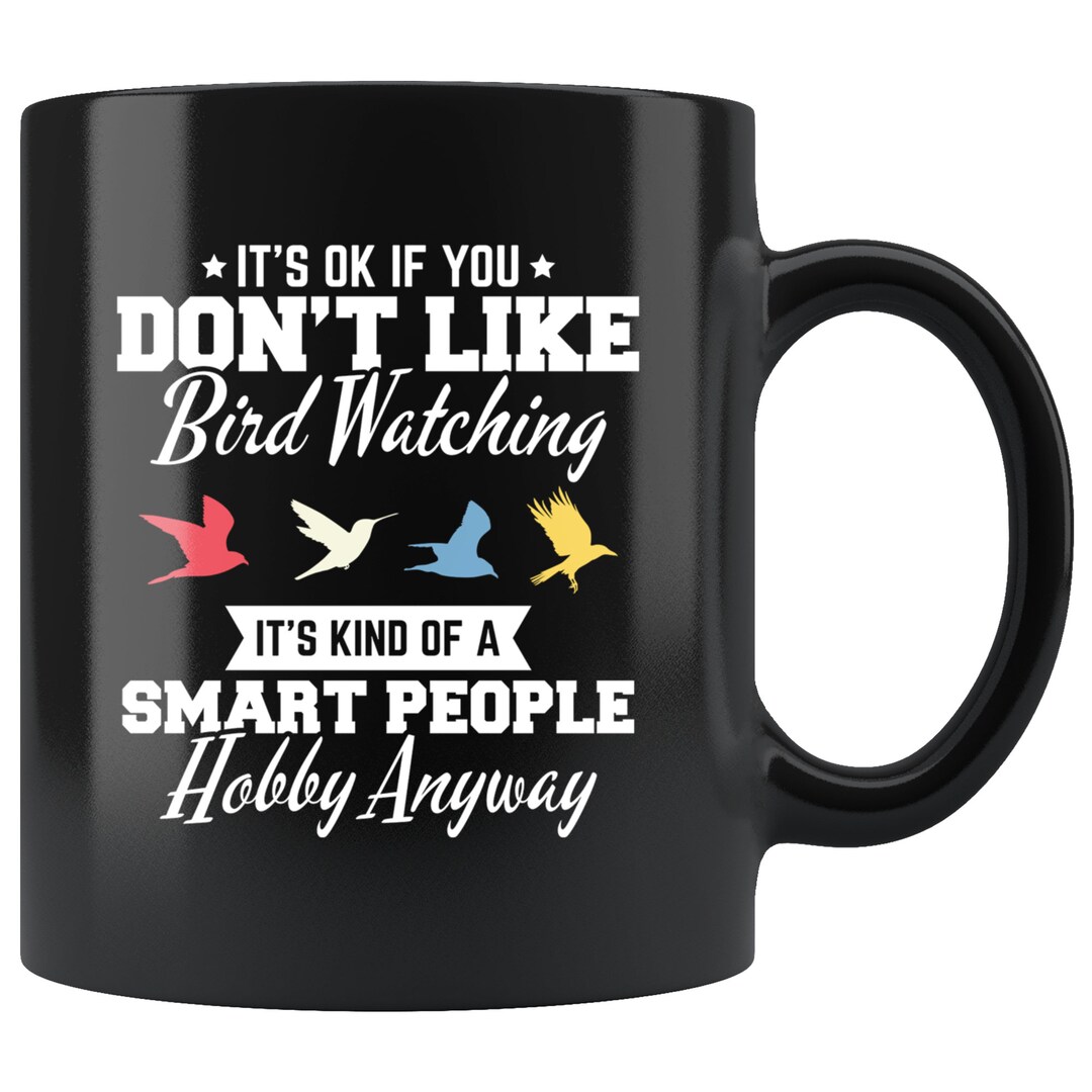 Funny Bird Watching Mug: Ornithologist Gift, Birder Present - Etsy