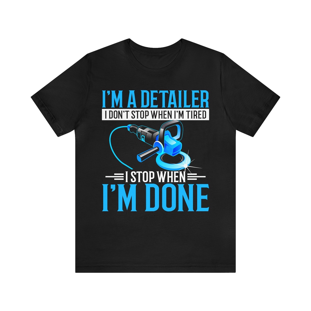 Auto Detailing Shirt / Funny Car Detailing Gift Idea / Auto Detailer ...