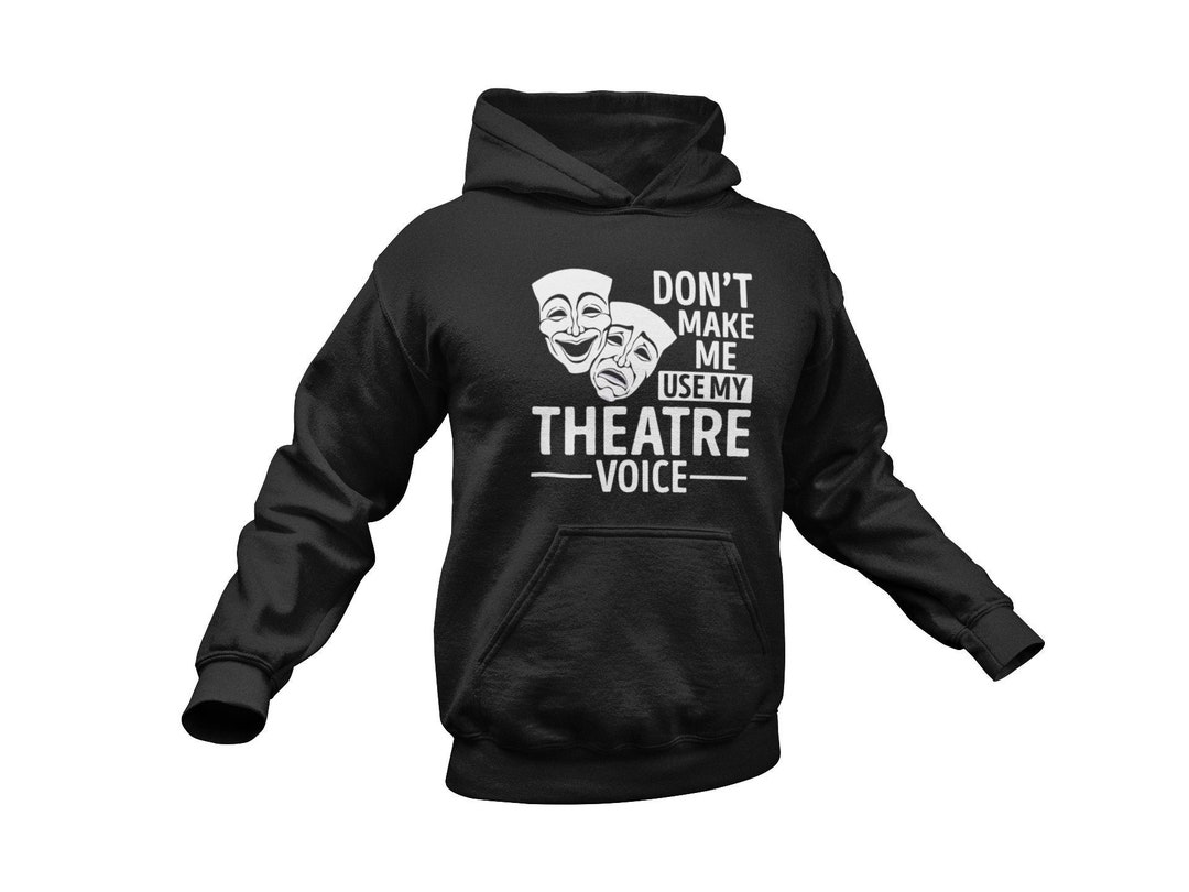 Funny Theatre Hoodie / Drama Teacher Gift for Him & Her / Broadway ...