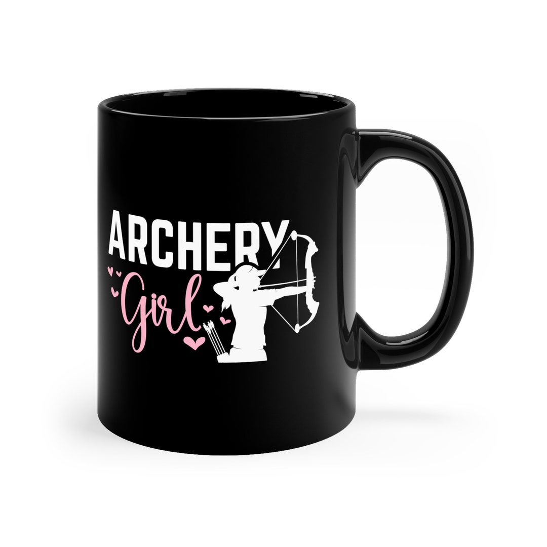 Archer Girl Mug / Funny Archery Women Coffee Mug / Girl Archery Gift ...