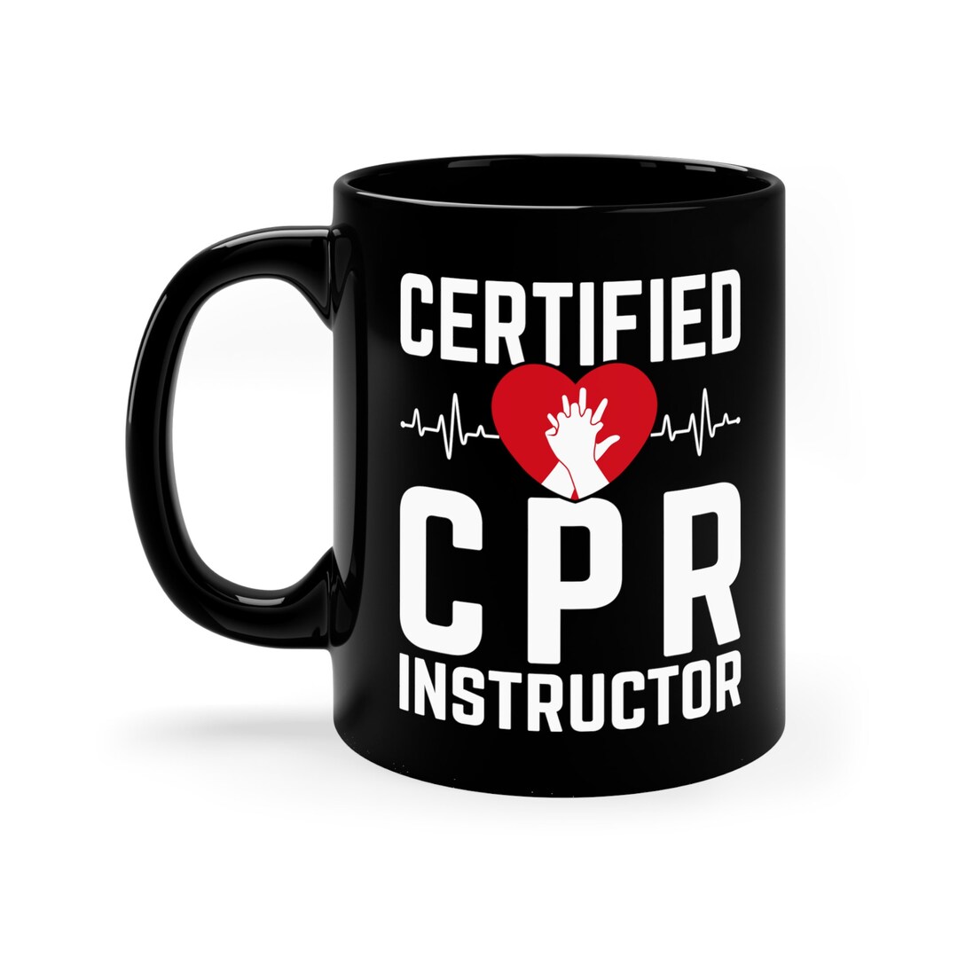 Funny CPR Instructor Mug / CPR Certified Trainer Gift for Him & Her ...