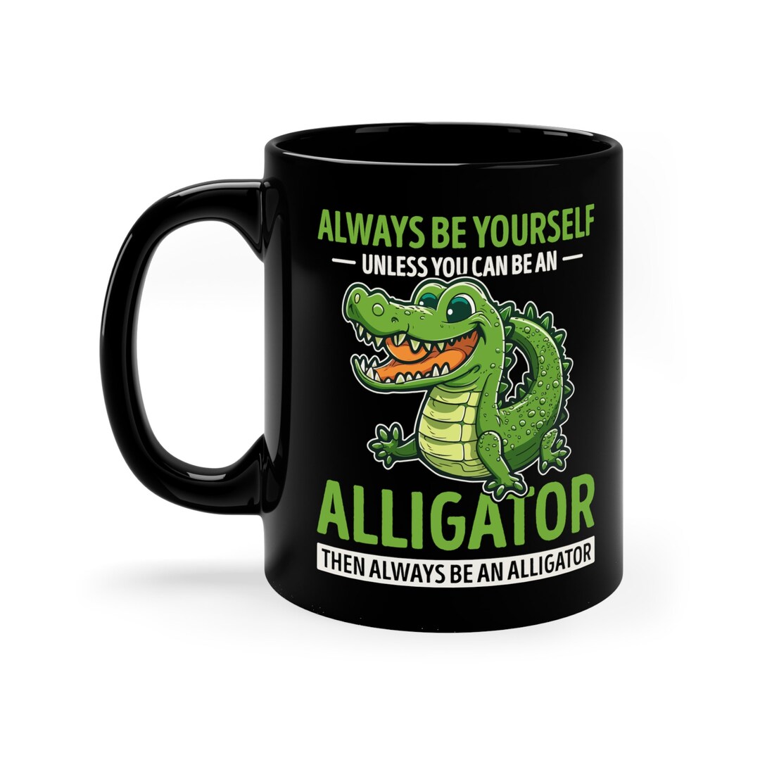 Funny Alligator Mug / Alligator Gift Idea for Him & Her / Aligator ...