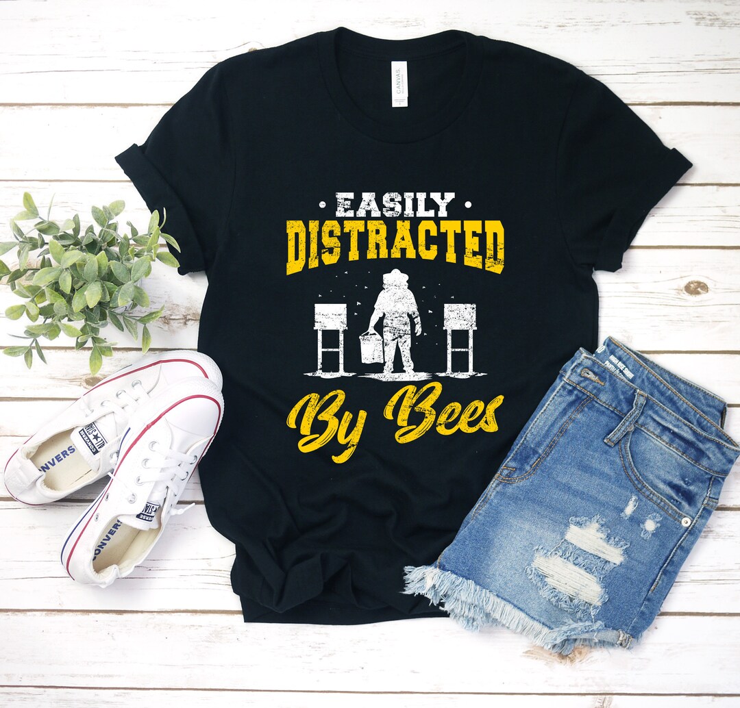 Easily Distracted by Bees Shirt: Funny Beekeeper Gift - Etsy