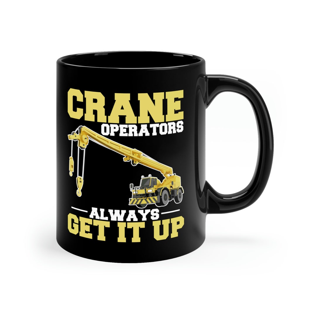 Crane Operator Gift / Funny Crane Operator Coffee Mug / Crane Driver ...