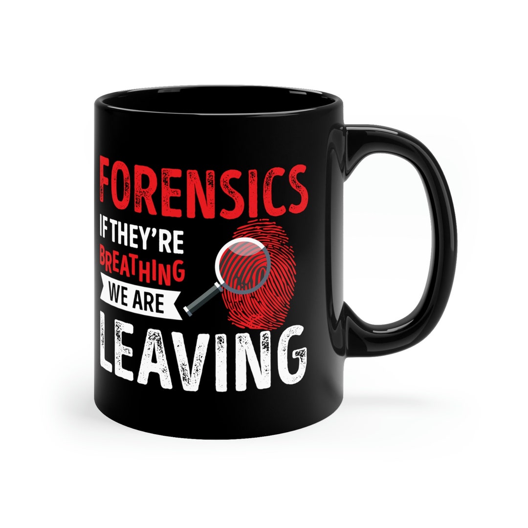 Forensic Mug / Funny Forensic Science Coffee Mug / Forensic ...