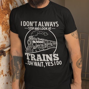 Train Lover Shirt / Funny Train Gift for Him & Her / Train Engineer T ...