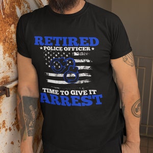 Cop Retirement Gift / Funny Retired Police Officer Shirt for Him & Her ...