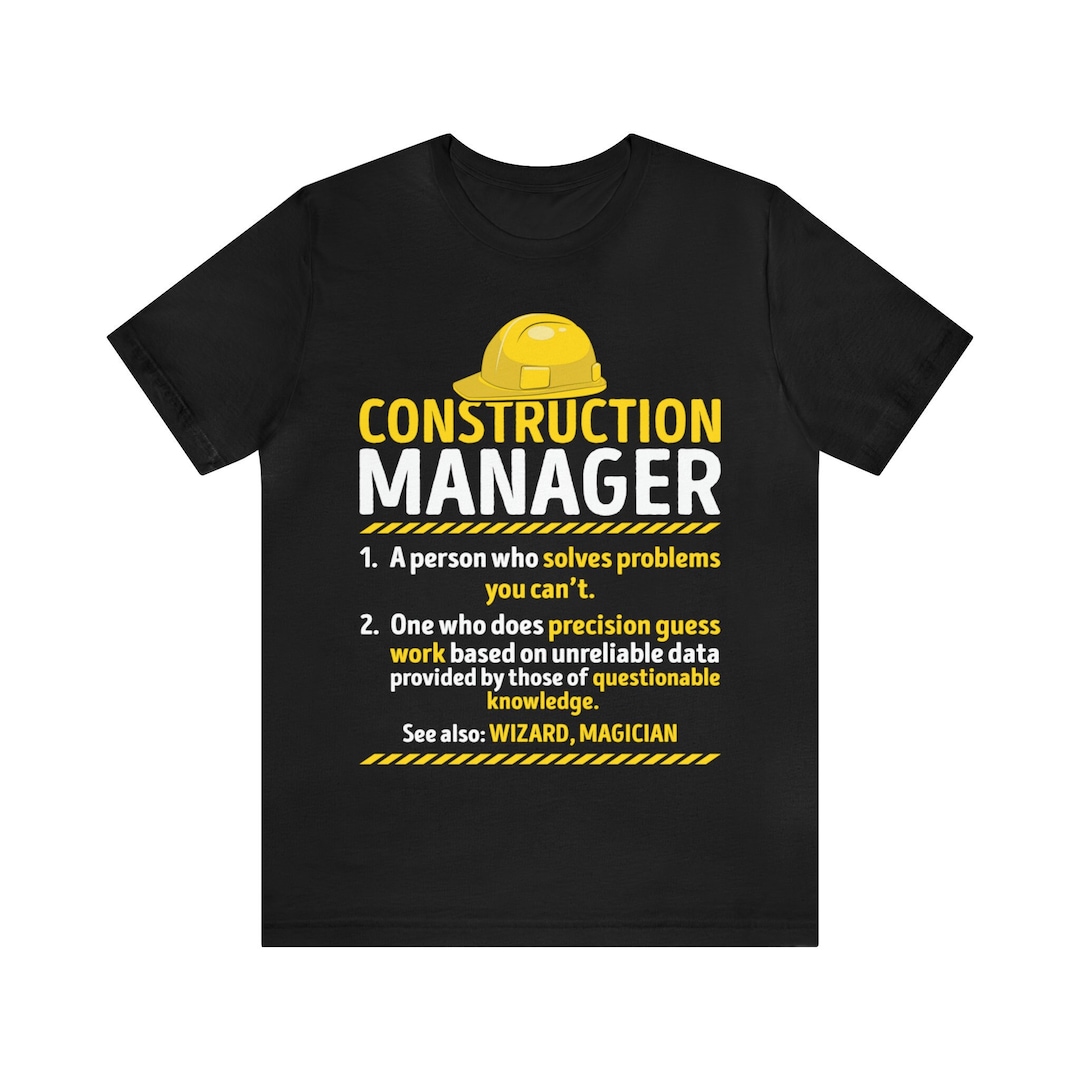 Construction Manager Shirt / Funny Project Manager Gift Idea for Him ...