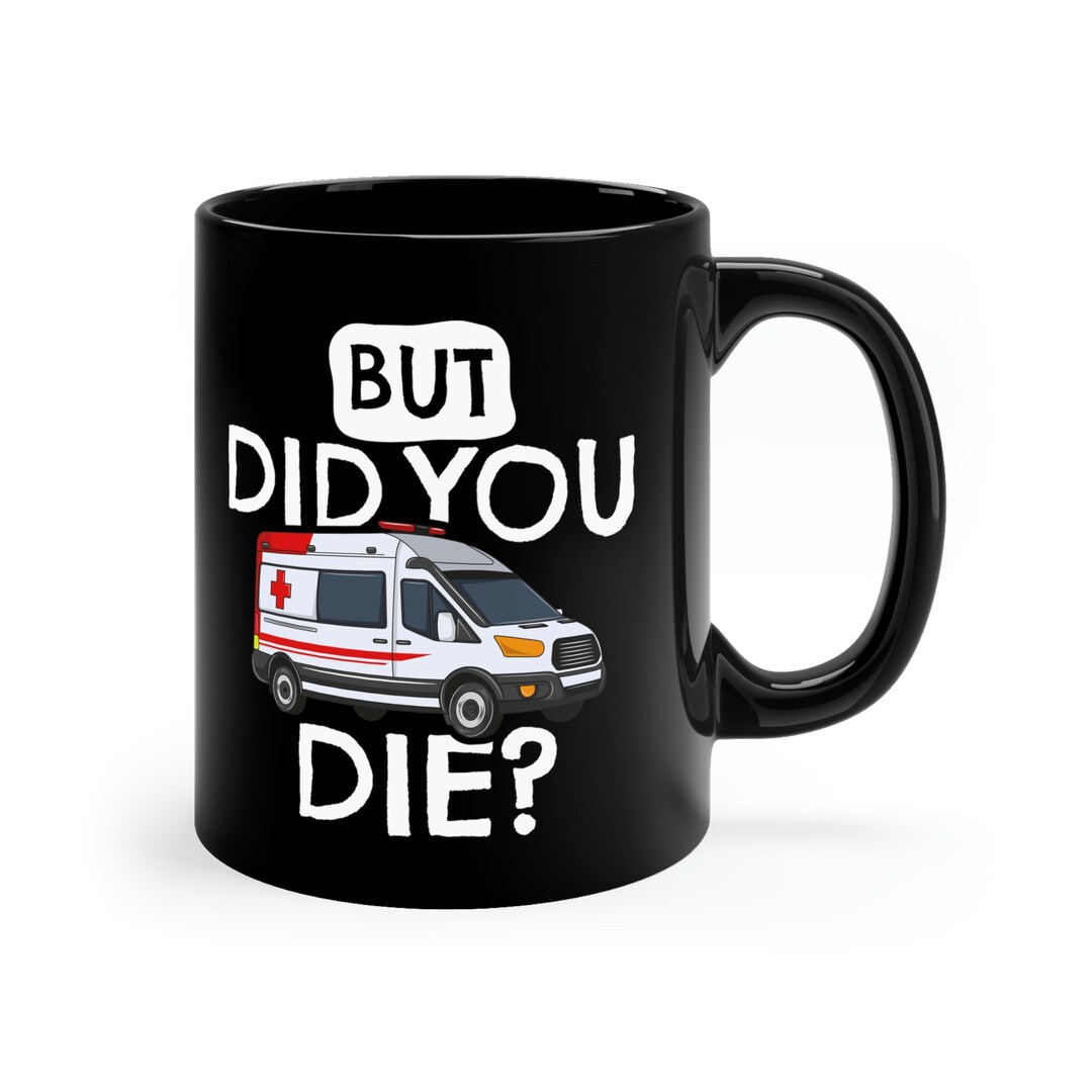 Paramedic Mug / Funny First Responder Coffee Mug / EMT Appreciation ...