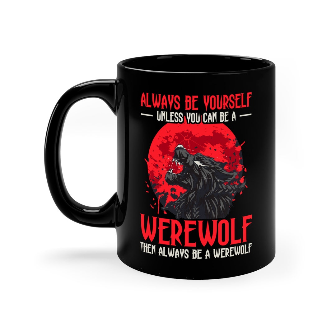 Werewolf Coffee Mug / Funny Werewolf Lover Gifts for Him & Her ...