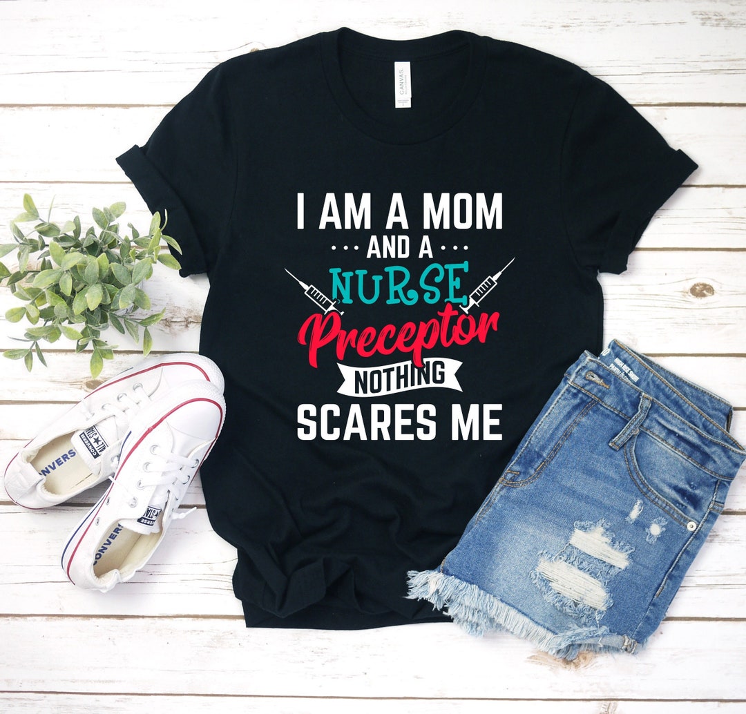 Nurse Preceptor Mom Gift / Nurse Preceptor Shirt / Hoodie / Sweatshirt ...