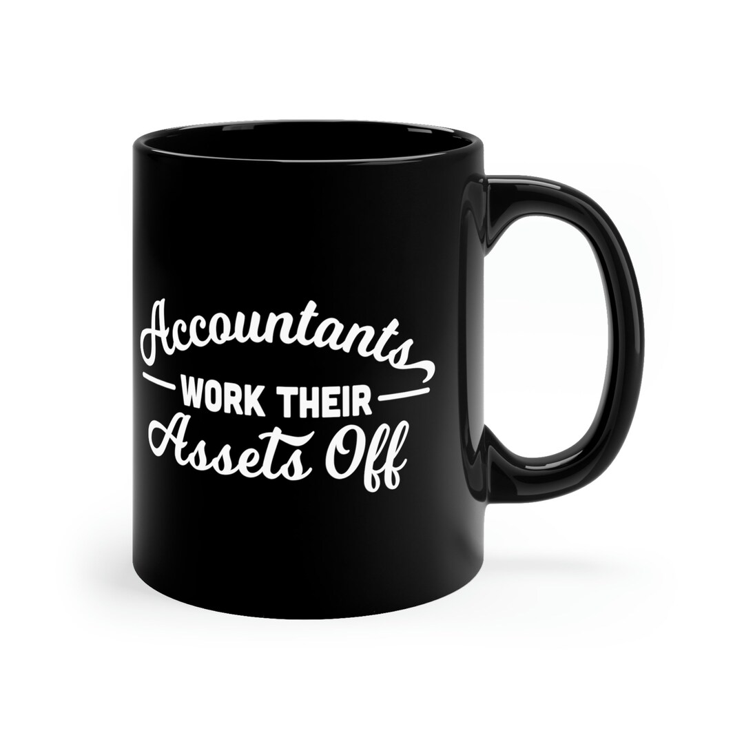 Funny Accountant Mug: Work Their Assets Off - Etsy
