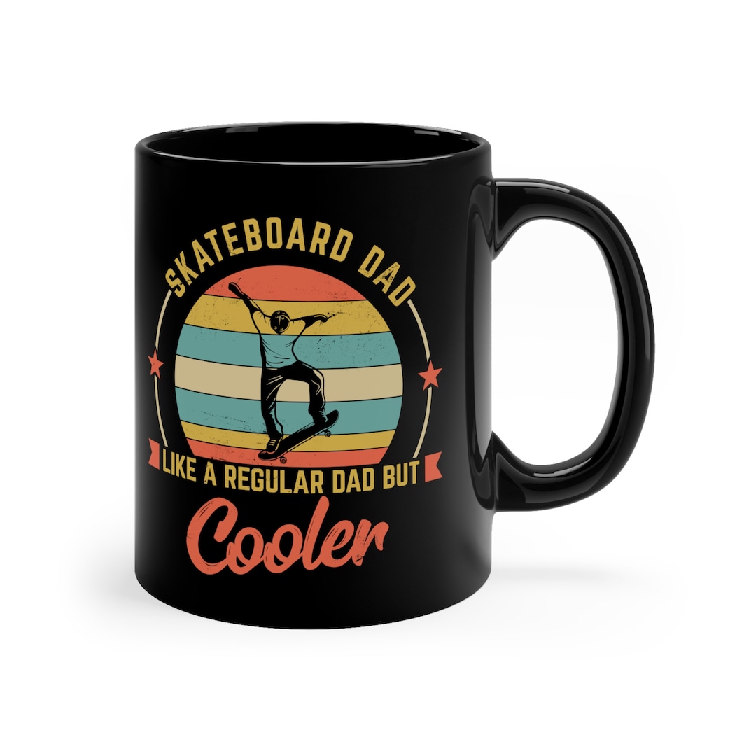 Skateboard Dad Mug / Funny Skateboarding Dad Father’s Day Gift ...
