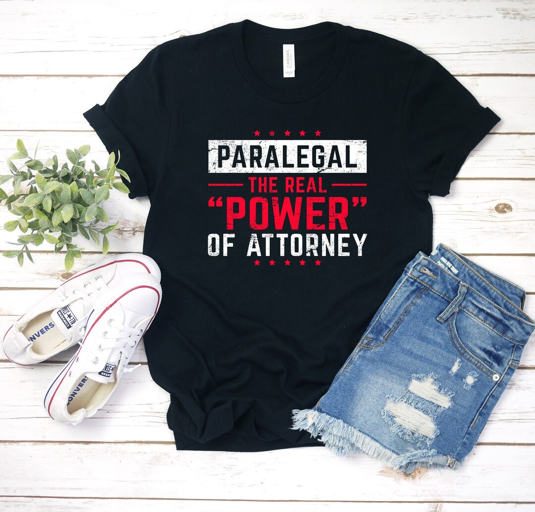 Paralegal Power of Attorney Shirt: Funny Legal Assistant Gift - Etsy