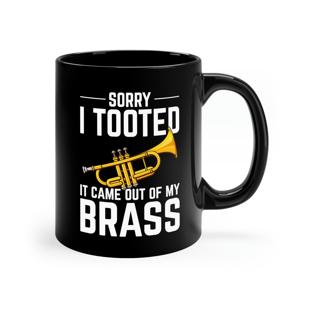 Funny Trumpet Mug: 'sorry I Tooted' Coffee Cup - Etsy
