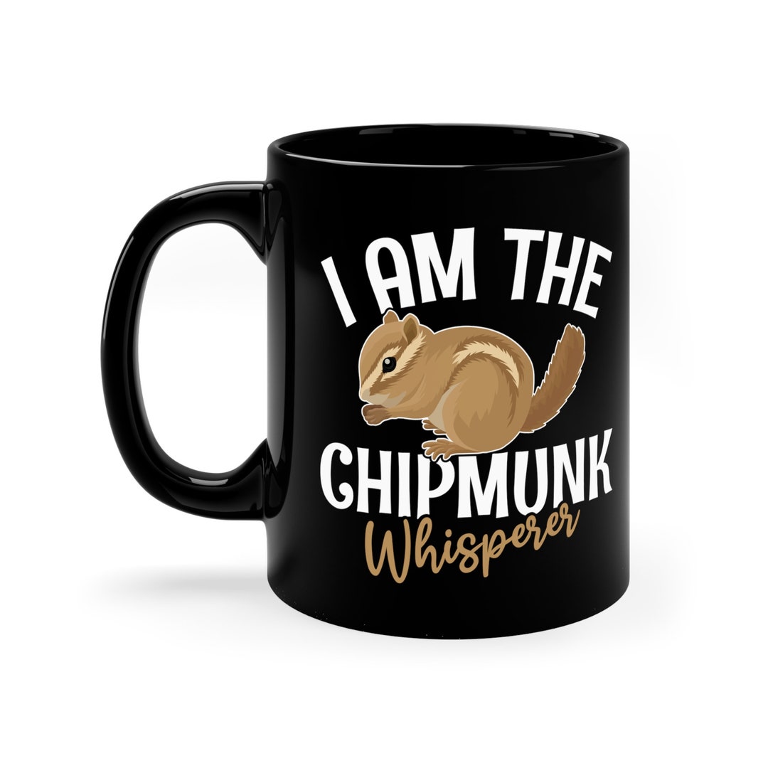 Funny Chipmunk Mug / Chipmunk Gift Idea for Him & Her / Animal Lover ...
