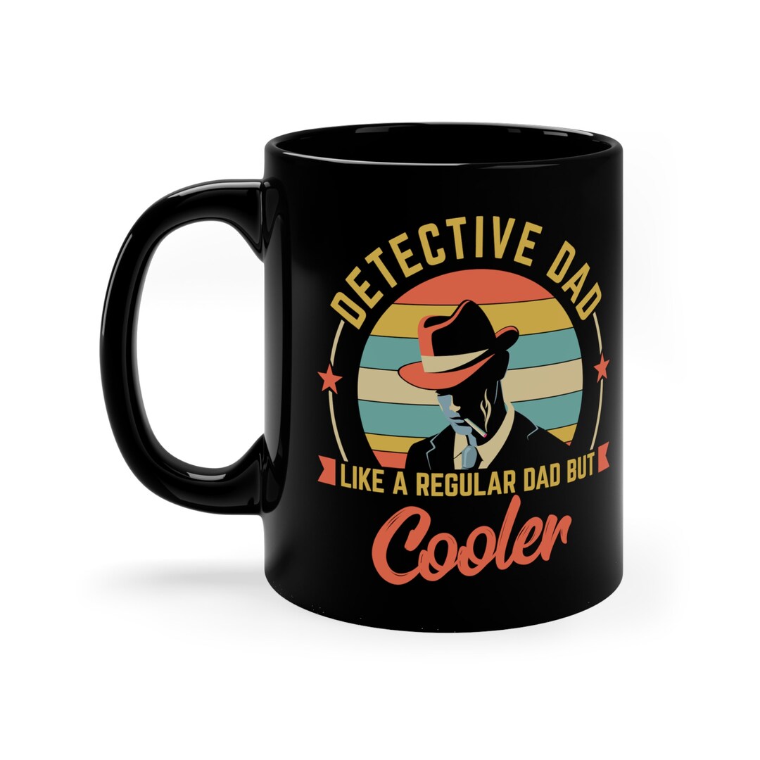 Detective Dad Mug / Funny Private Investigator Father’s Day Gift ...