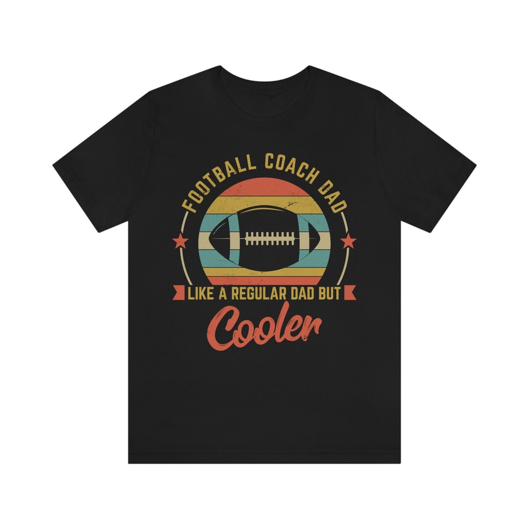 Football Coach Dad Shirt: Funny Father's Day Gift Tee - Etsy
