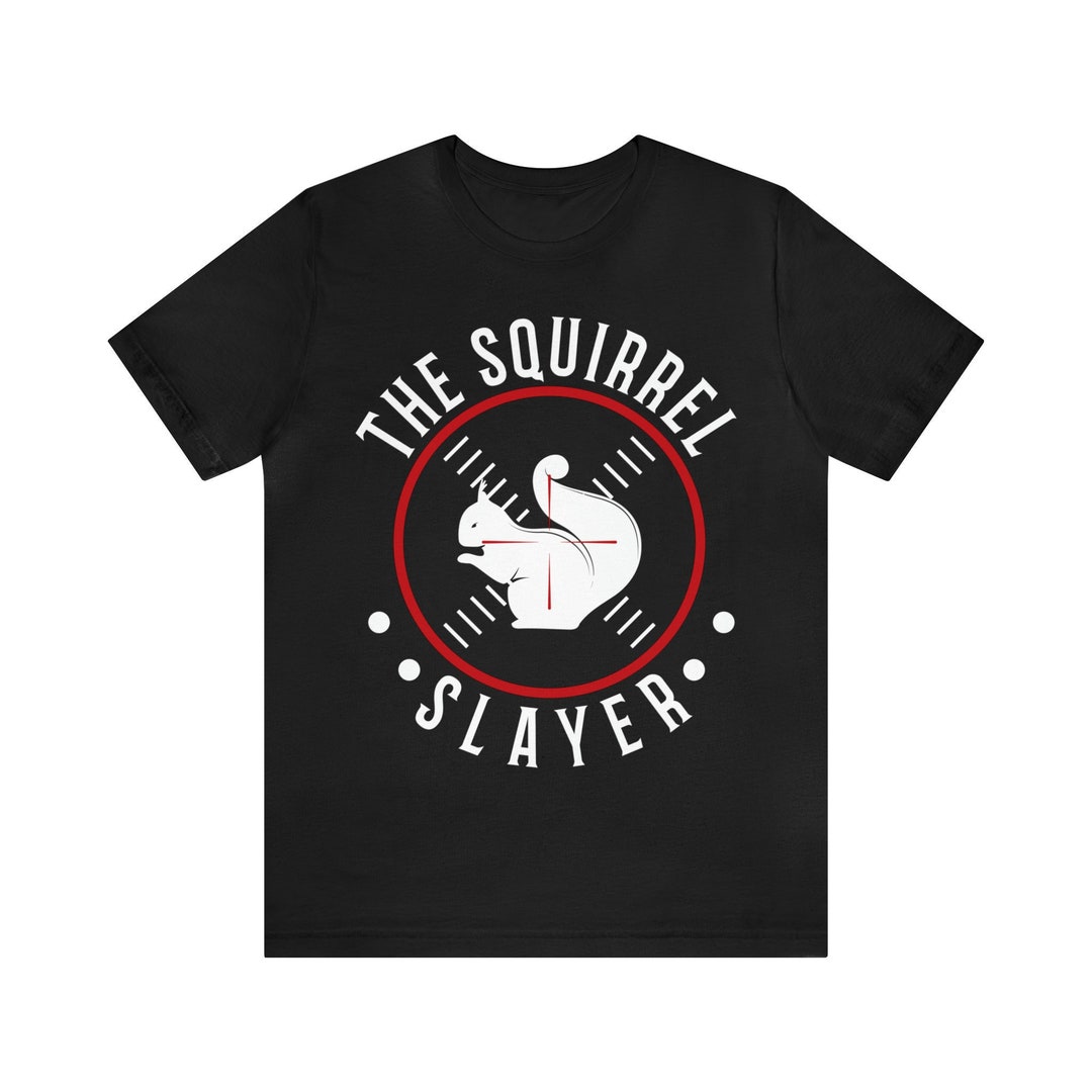 Slayer Squirrel Hunter Shirt - Etsy