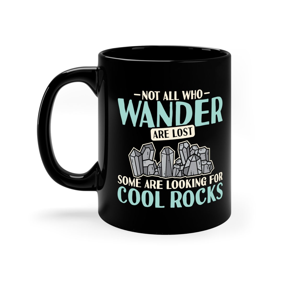 Rockhounding Gift / Funny Geologist Mug for Him & Her / Geology Lover ...