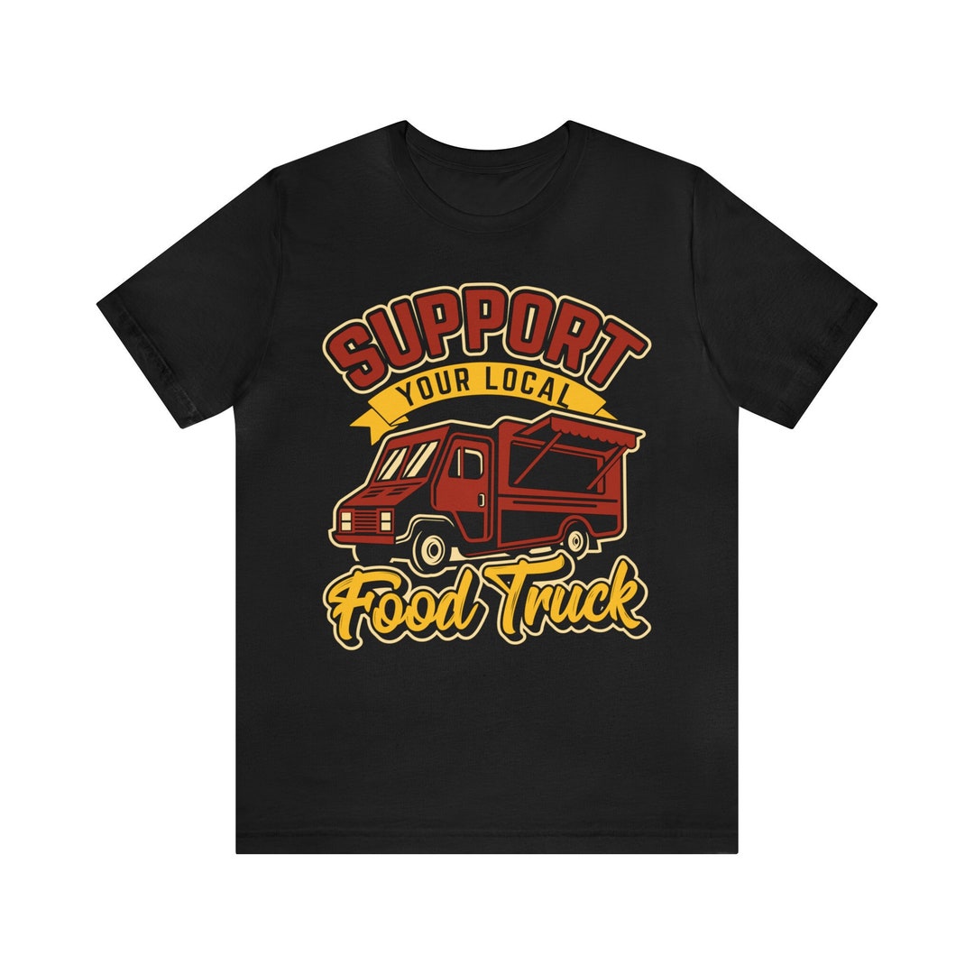 Funny Food Truck Shirt / Food Truck Owner Gift for Him & Her / Food ...
