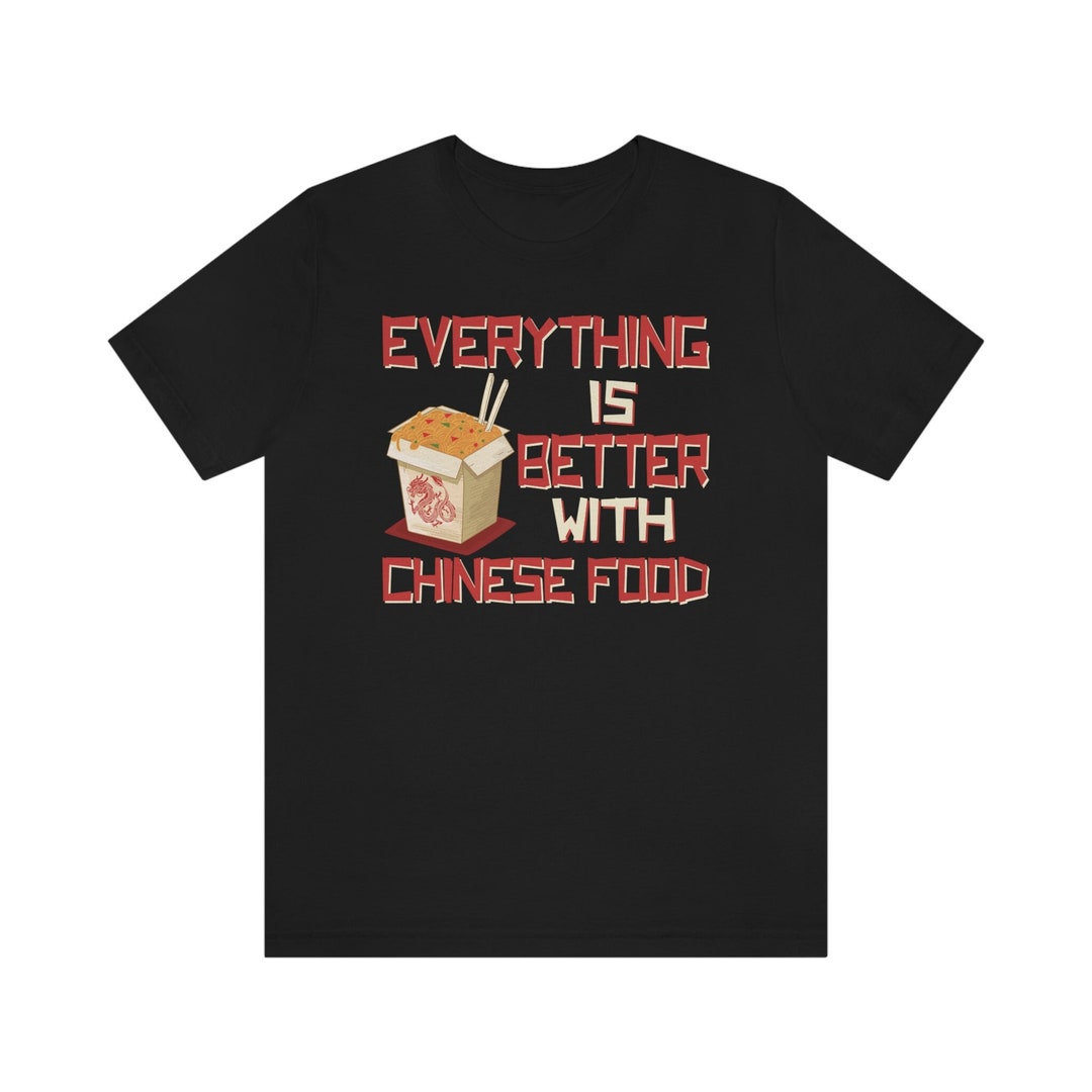 Chinese Food Shirt / Funny Chinese Cuisine Lover Gift Ideas for Him ...