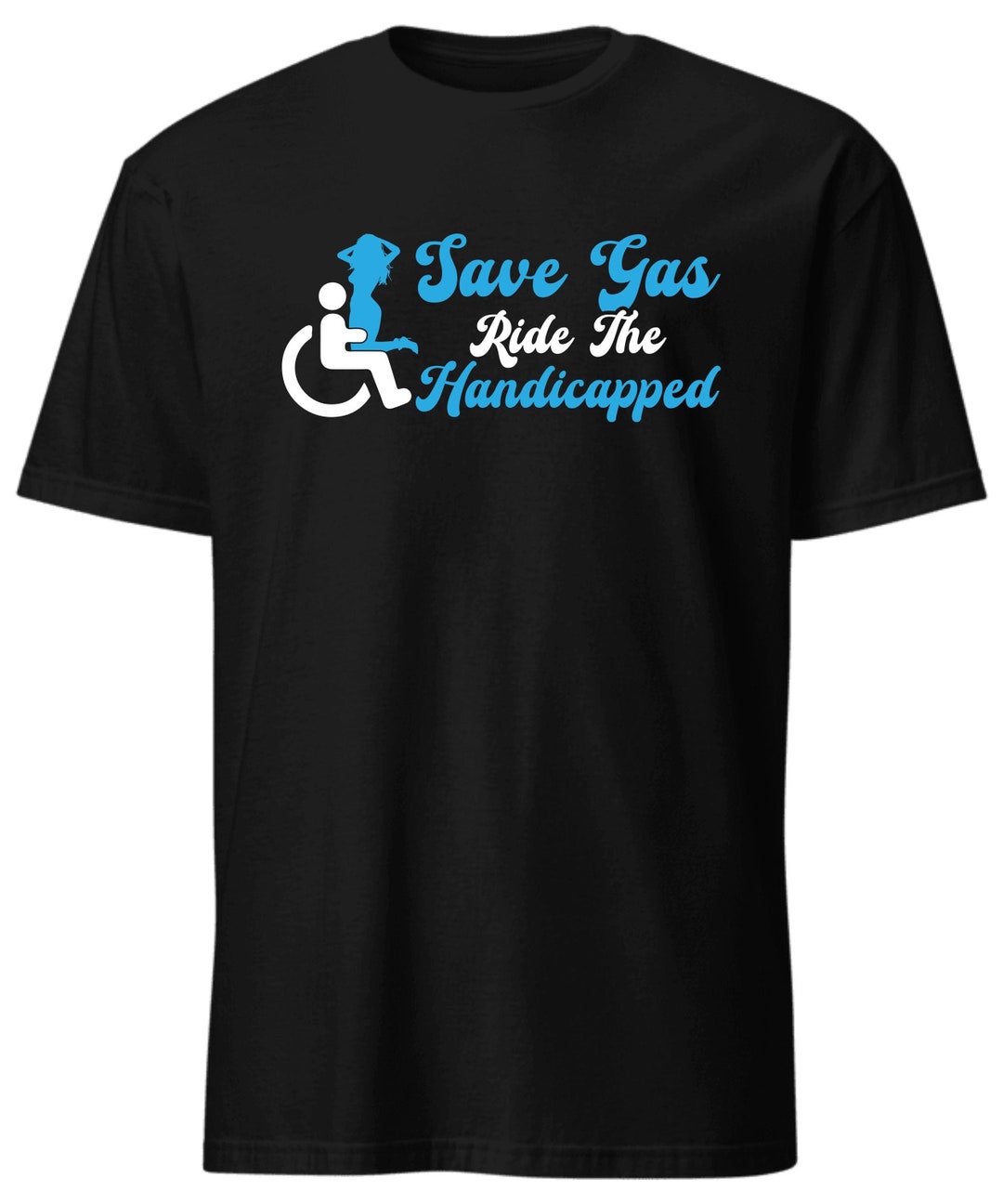Funny Wheelchair Gift / Disability Humor Shirt for Him & Her ...