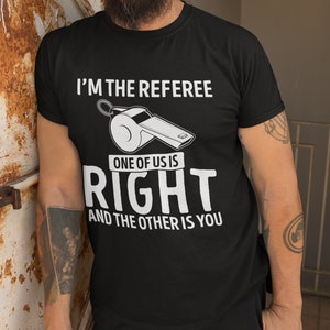 Funny Referee Shirt / Referee Assistant Gift for Him & Her / Umpire ...