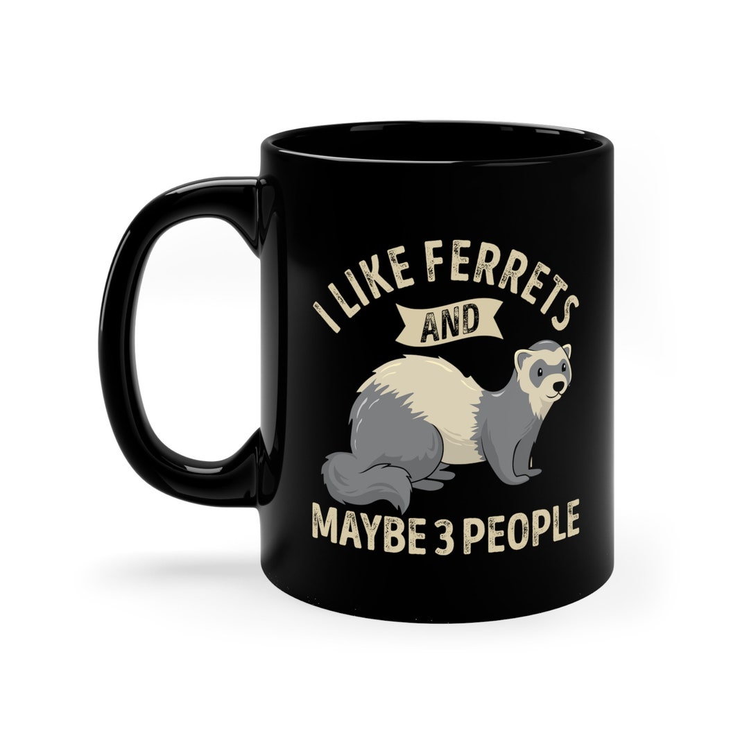 Ferret Gift / Funny Ferret Owner Mug for Him & Her / Ferret Lover ...