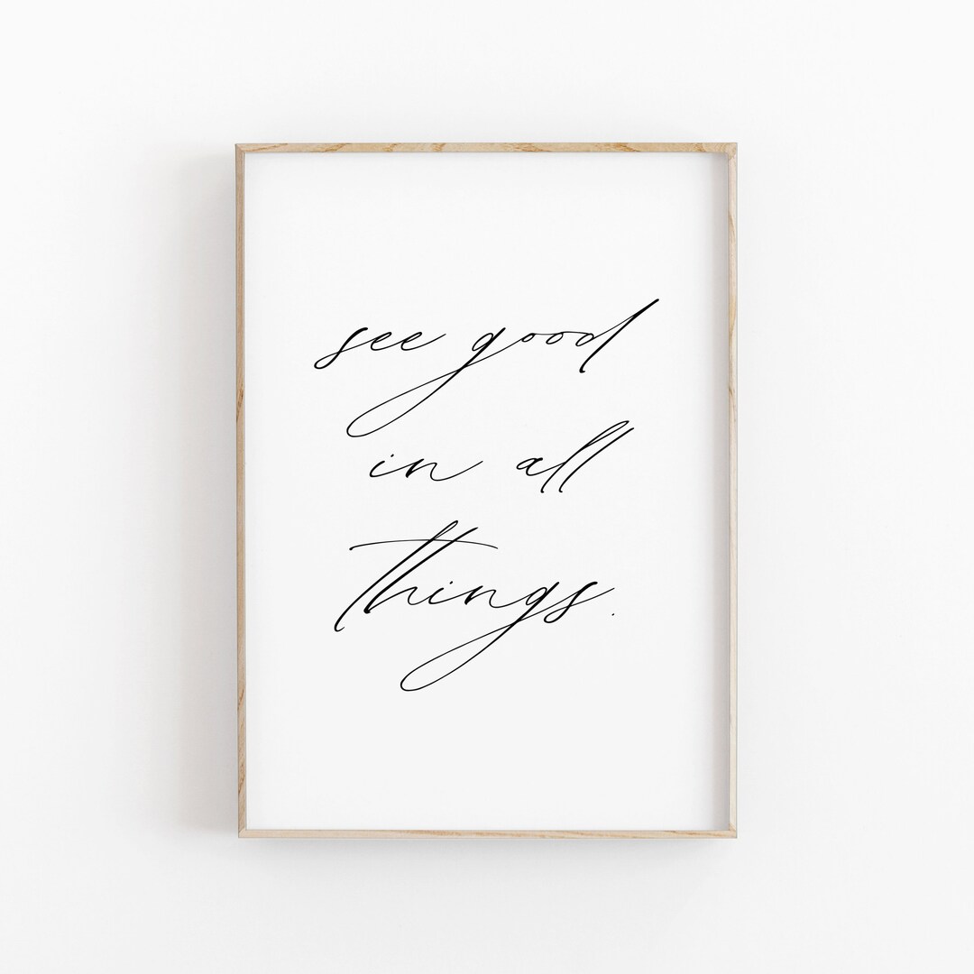 See Good in All Things Quote Printable, Typography Art, INSTANT ...