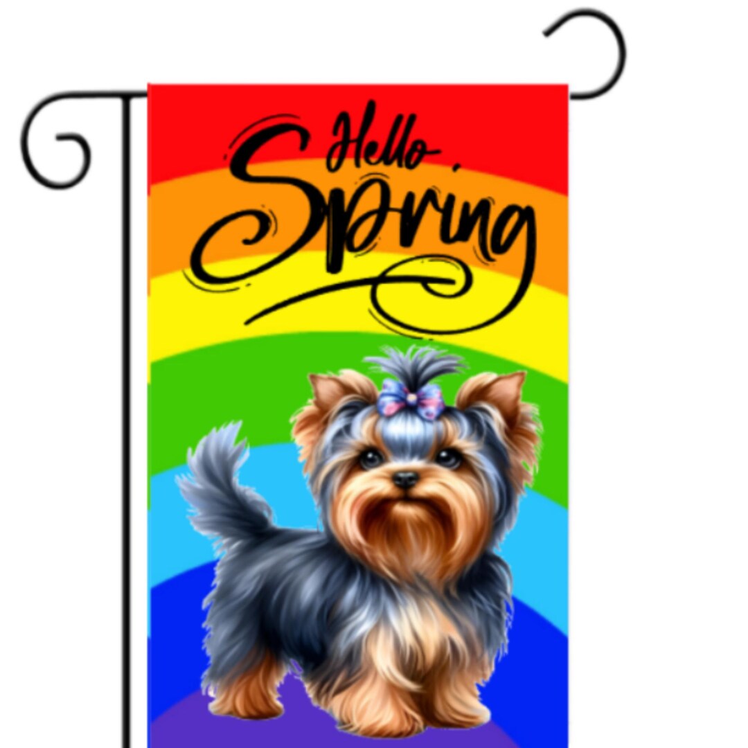 Hello Spring Yorkie Flag, Rainbow Garden Decor, 12x18 Inch Outdoor Flag ...
