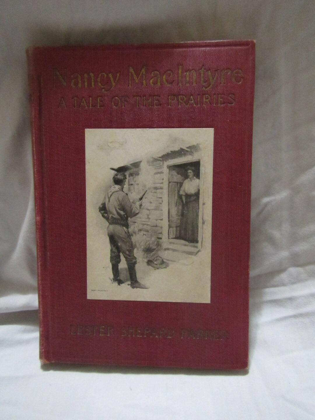 1909 ** Nancy Macintyre * A Tale of the Praires ** Lester Shepard ...