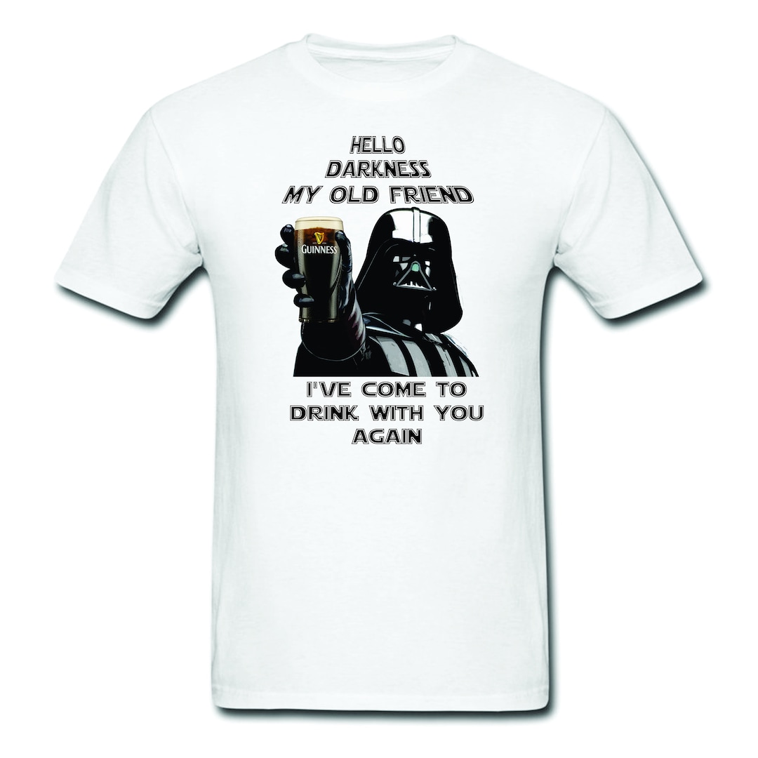 Star Wars Shirt Funny Shirt star Wars Hello Darkness My Old Friend Star Wars Gift Darth Vader Lovers anakin Skywalker guinness jameson Etsy Canada