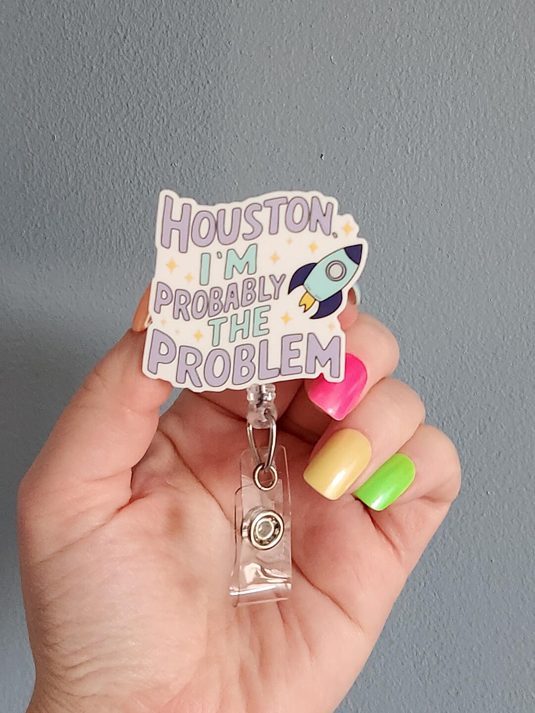 Houston I'm Probably the Problem Badge Reel, Space Badge Clip, Science ...