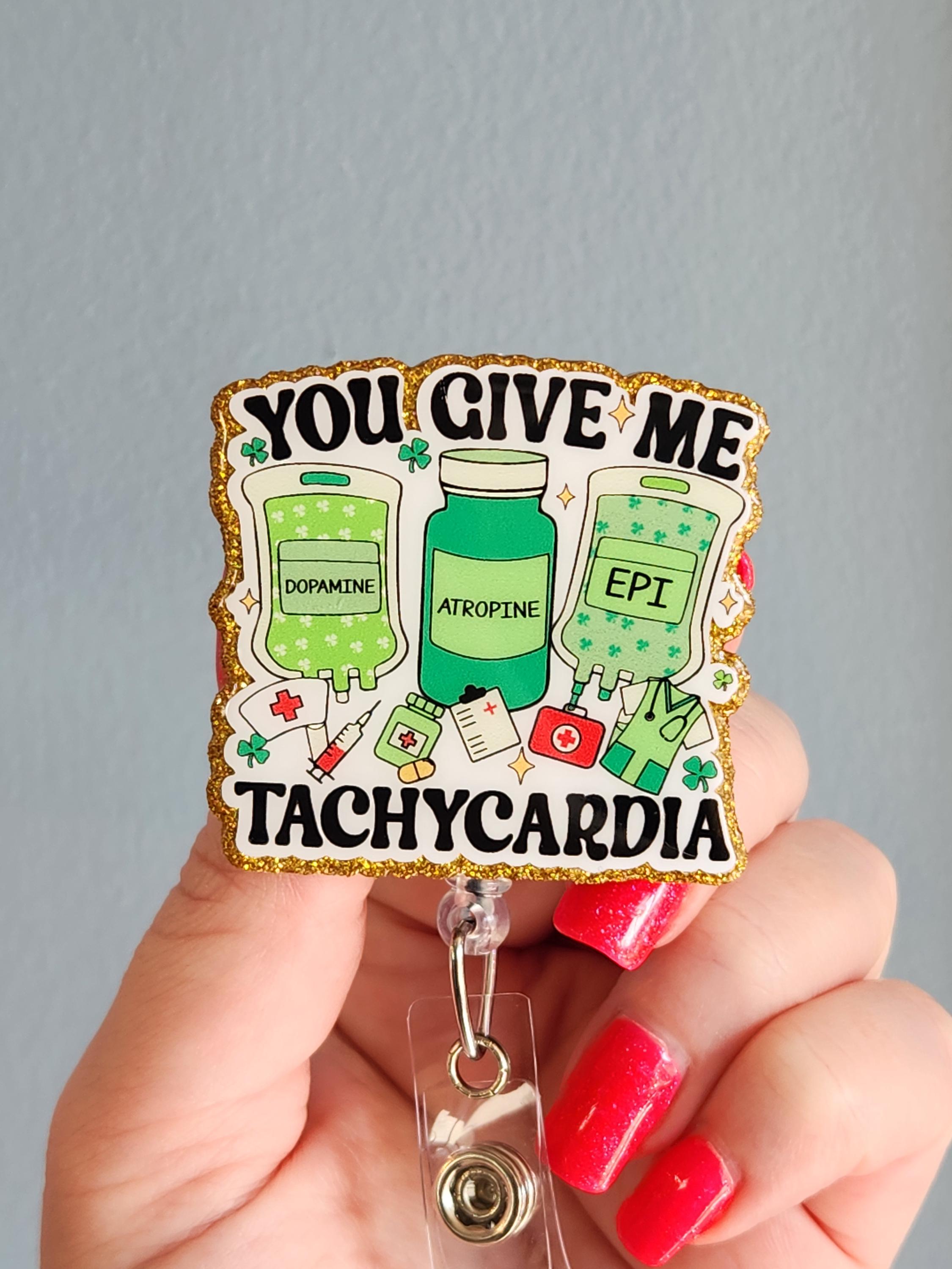 You Give Me Tachycardia Badge Reel Topper, Sarcastic Shamrock Badge ...